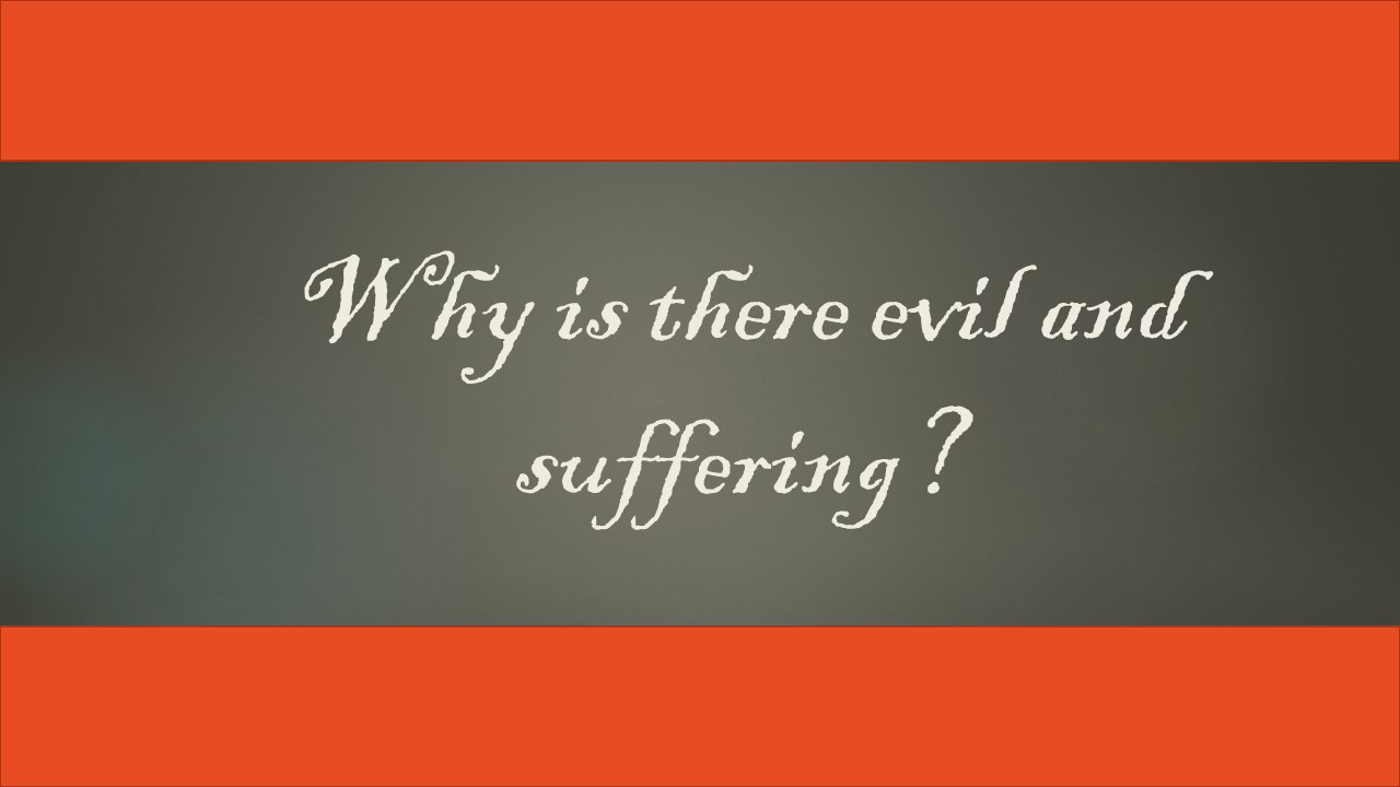 Why is there evil and suffering? – Richard Bahr