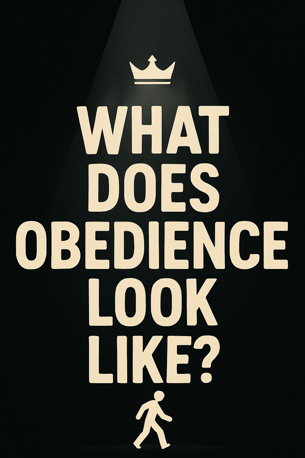 What Does Obedience Look Like? – Richard Bahr
